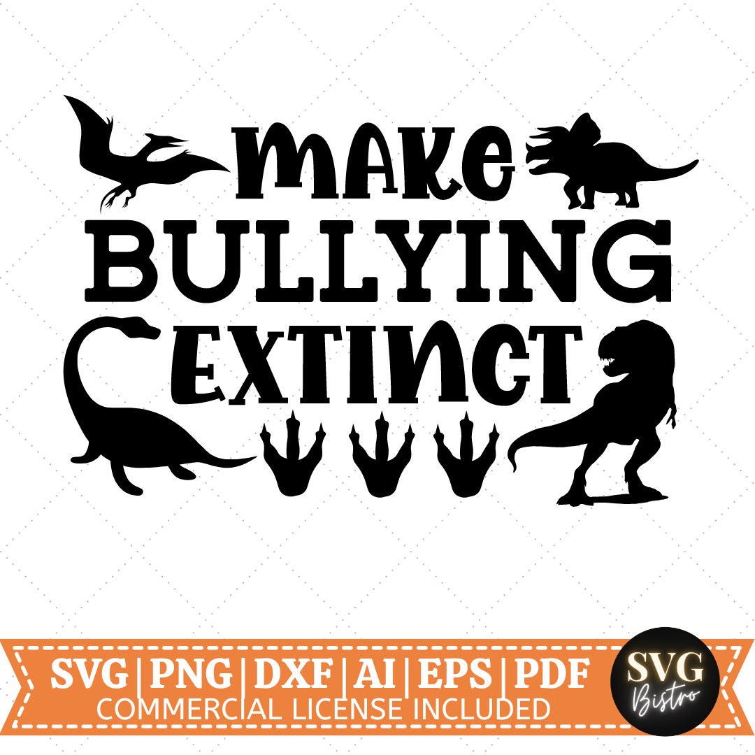 Make Bullying Extinct SVG Anti Bullying SVG Unity Day - Etsy