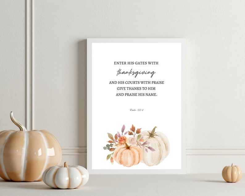 Psalm 100:4 Enter His Gates With Thanksgiving, Thanksgiving Bible Verse ...