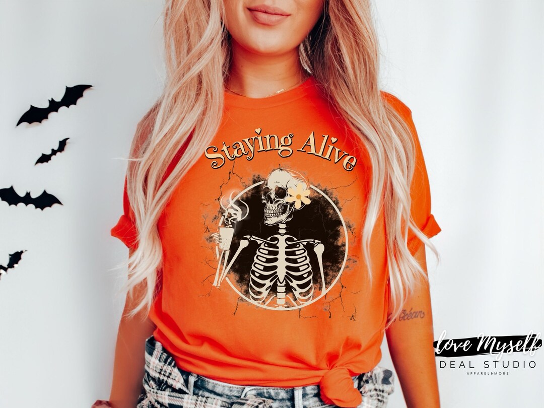 Staying Alive Skeleton Coffee Shirt, Fall Shirt, Halloween Shirt ...
