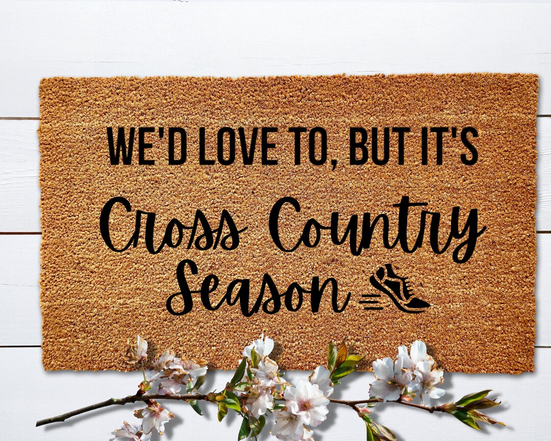 We'd Love to but It's Cross Country Season Welcome Mat, Cross Country ...