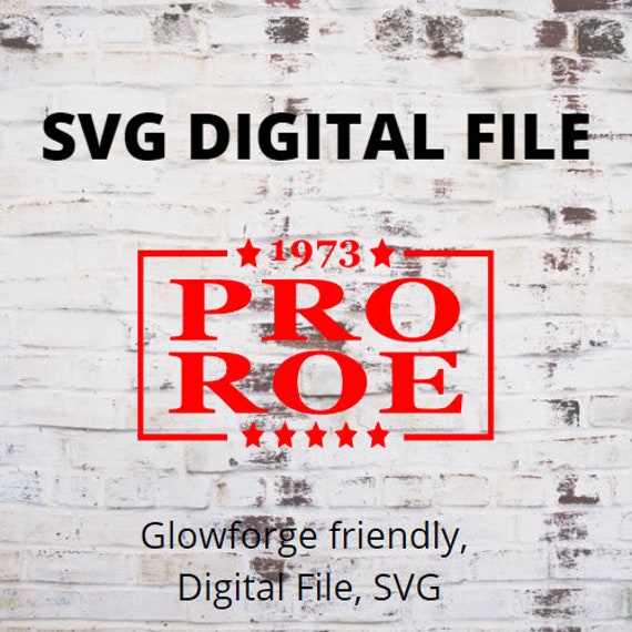 PRO ROE SVG Digital File Glowforge Friendly | Etsy