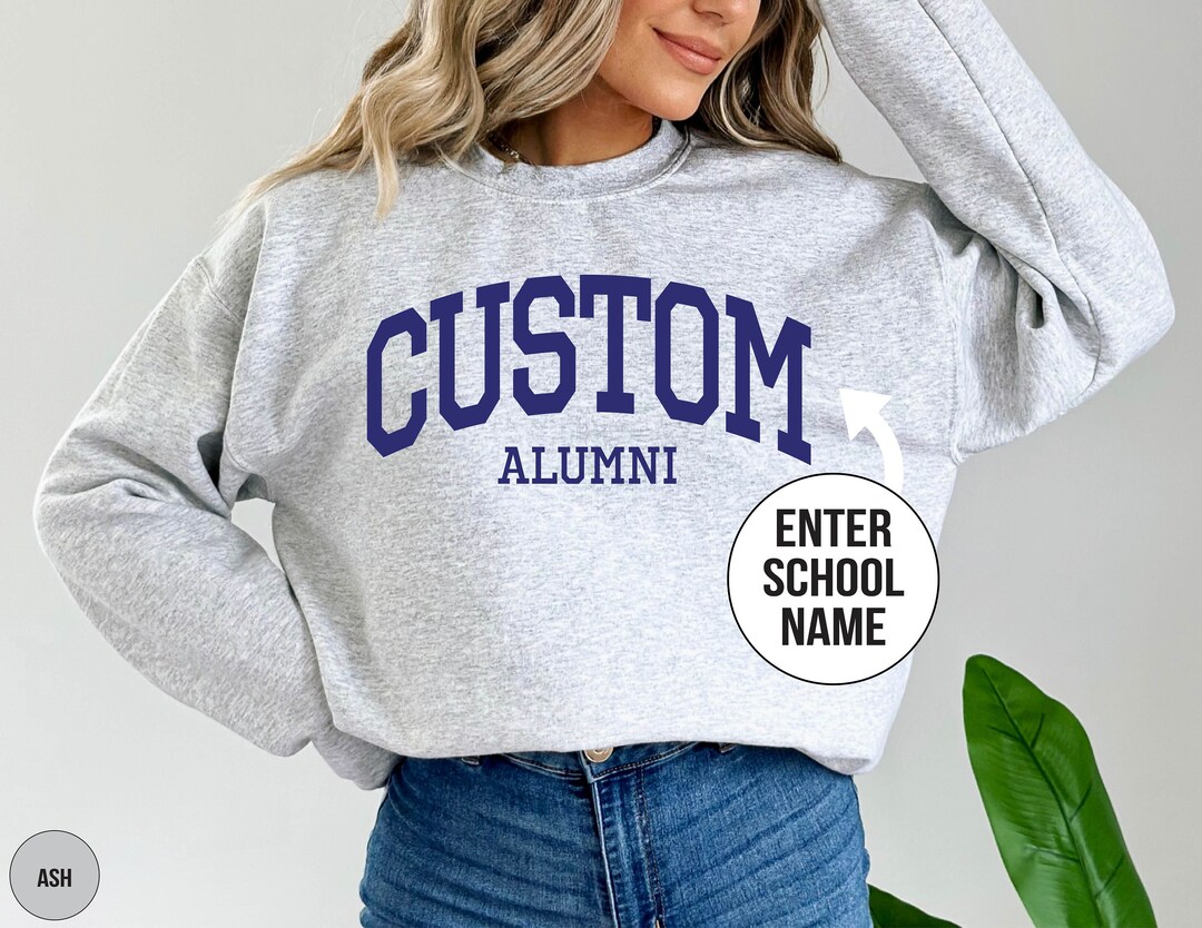 Custom School Alumni Sweatshirt, Custom College Alumni Sweatshirt ...