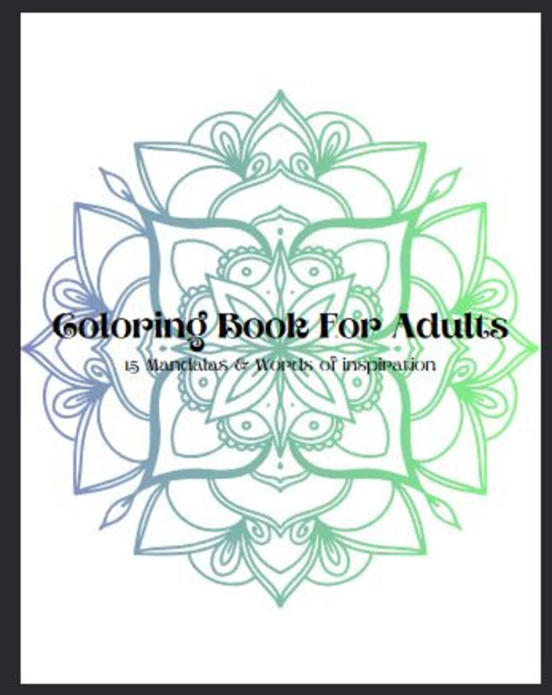 15 Different & Unique Mandalas - Coloring Book for Adults, Includes ...