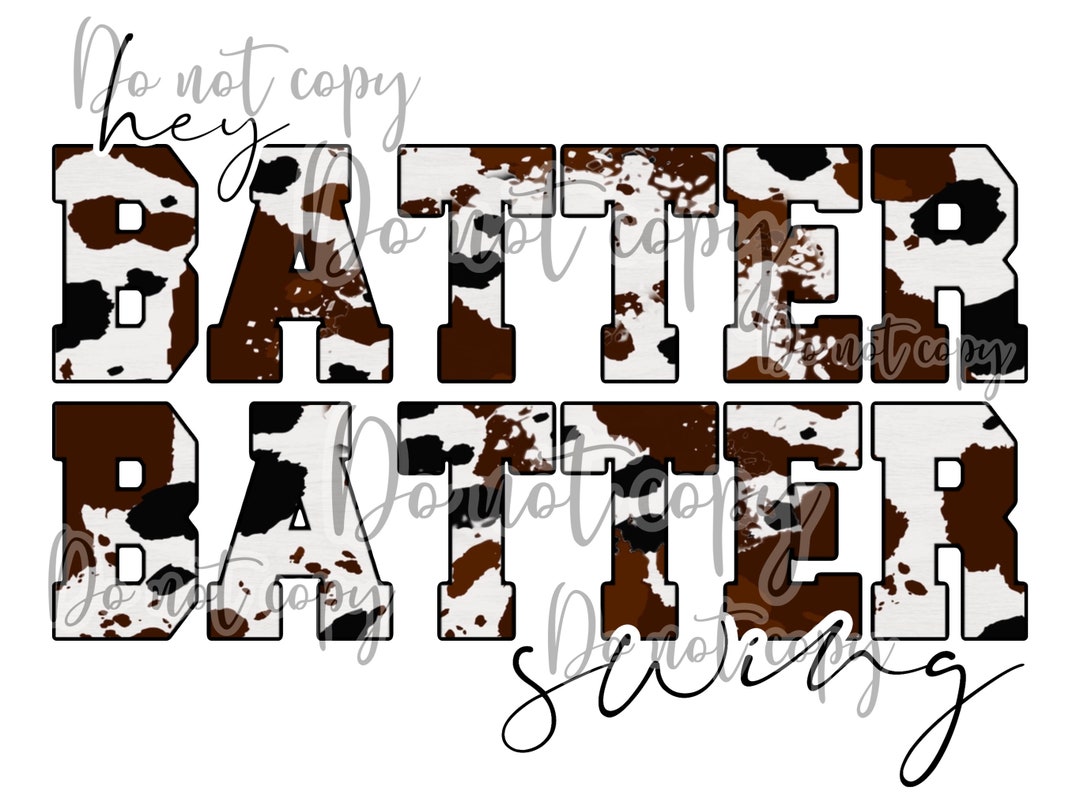 Hey Batter Batter Swing Cow Print Digital Design Sublimation DTF High ...