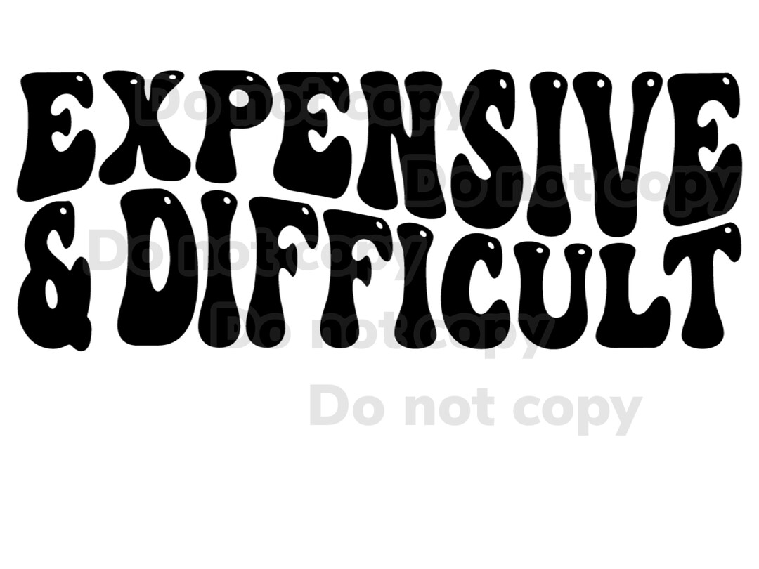 Expensive & Difficult High Resolution Png Digital File Transparent ...