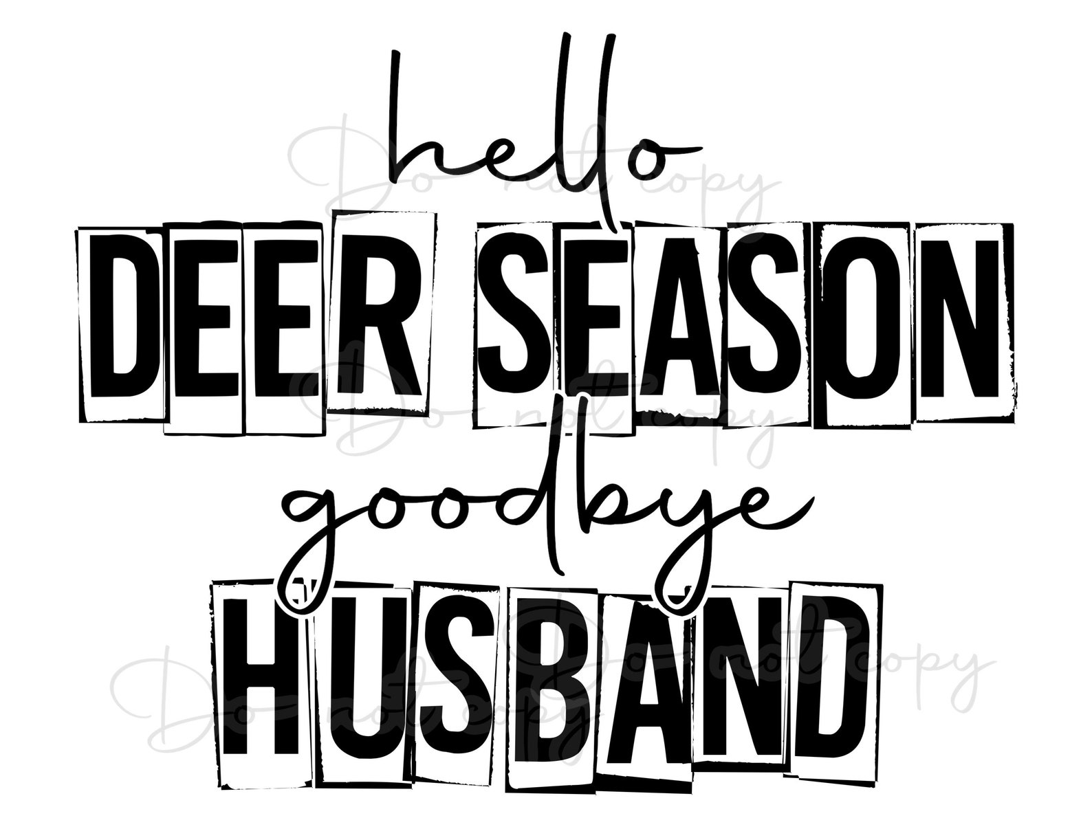 Hello Deer Season Goodbye Husband Png High Resolution Digital File With ...