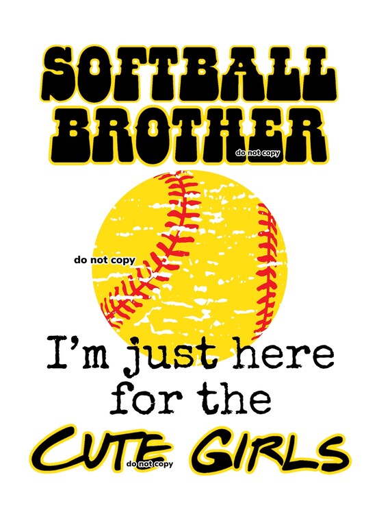 Softball Brother Im Just Here for the Cute Girls High - Etsy