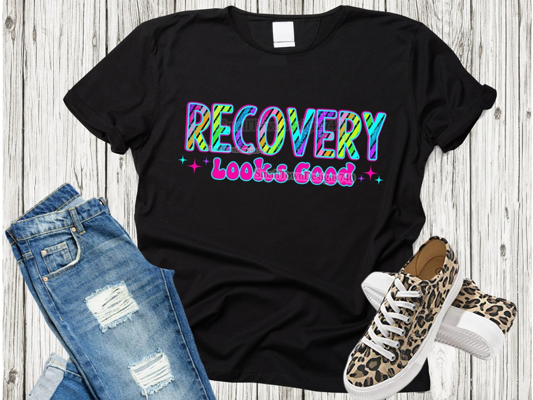 Recovery Looks Good High Resolution PNG Digital Design Sublimation and ...