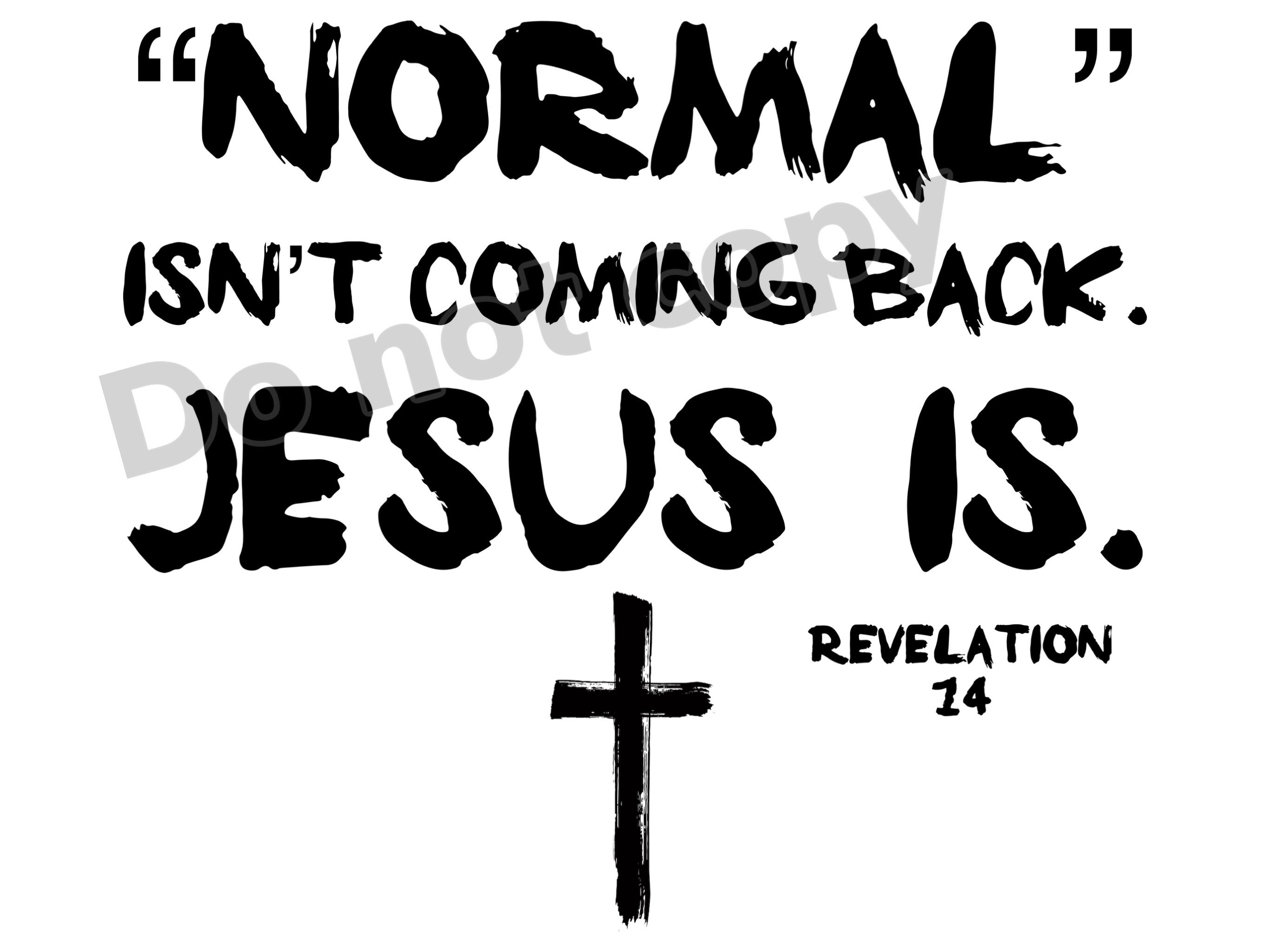 Normal Isnt Coming Back Jesus is PNG Digital File High | Etsy