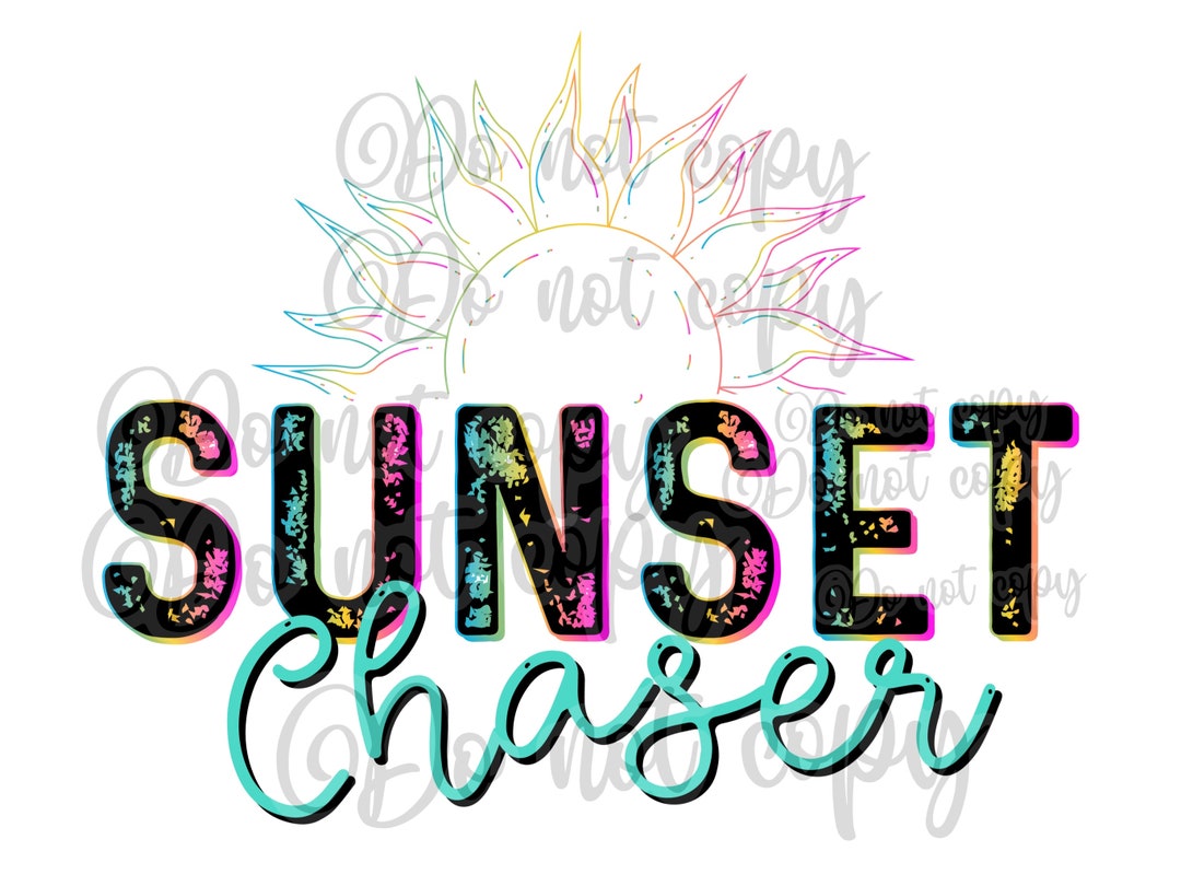 Sunset Chaser High Resolution PNG Digital Design Sublimation and More ...