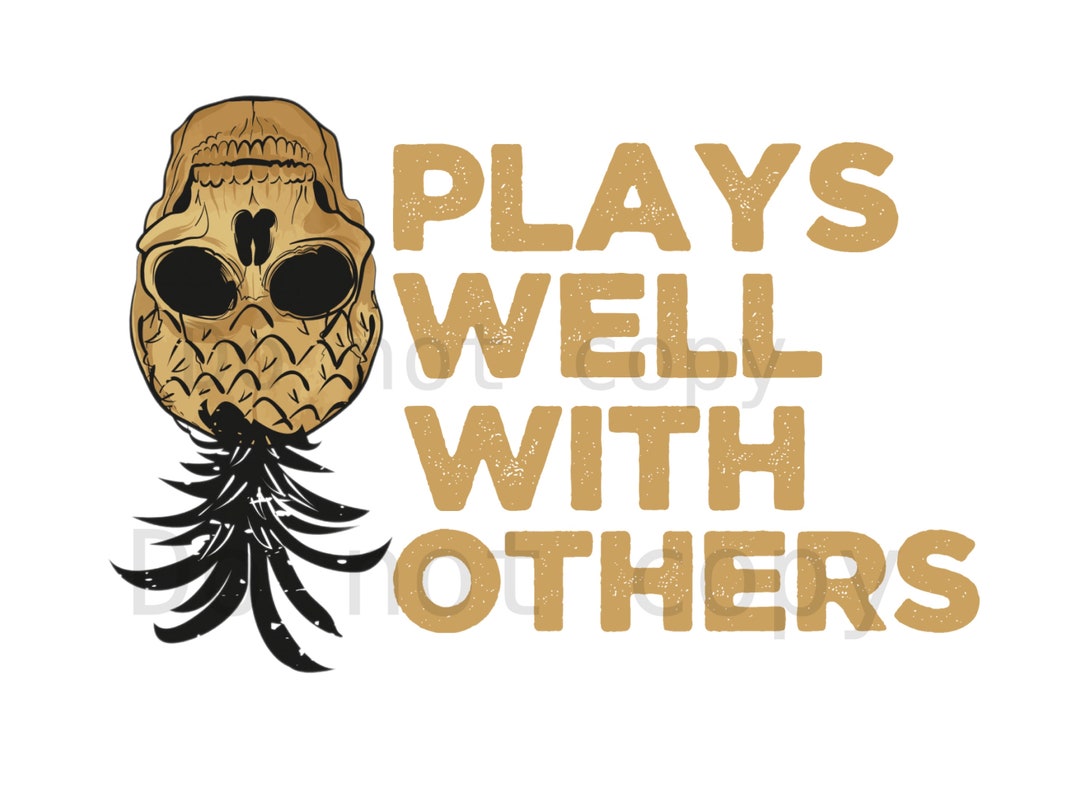 Upside Down Pineapple Plays Well With Others Digital File Bundle. Three ...