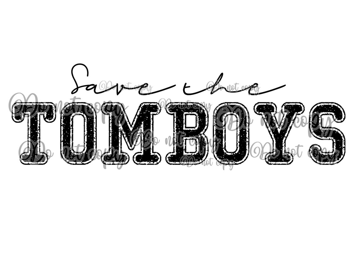 Save the Tomboys High Resolution Png Digital Design Sublimation Vinyl ...