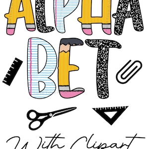 School Themed Complete Alphabet Bundle With Clipart - High Resolution ...