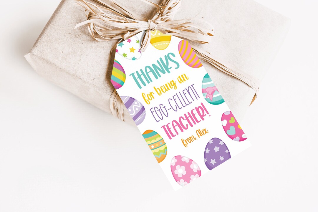 Editable Egg-cellent Teacher Easter Favor Tag, Easter Eggs Gift Tag ...