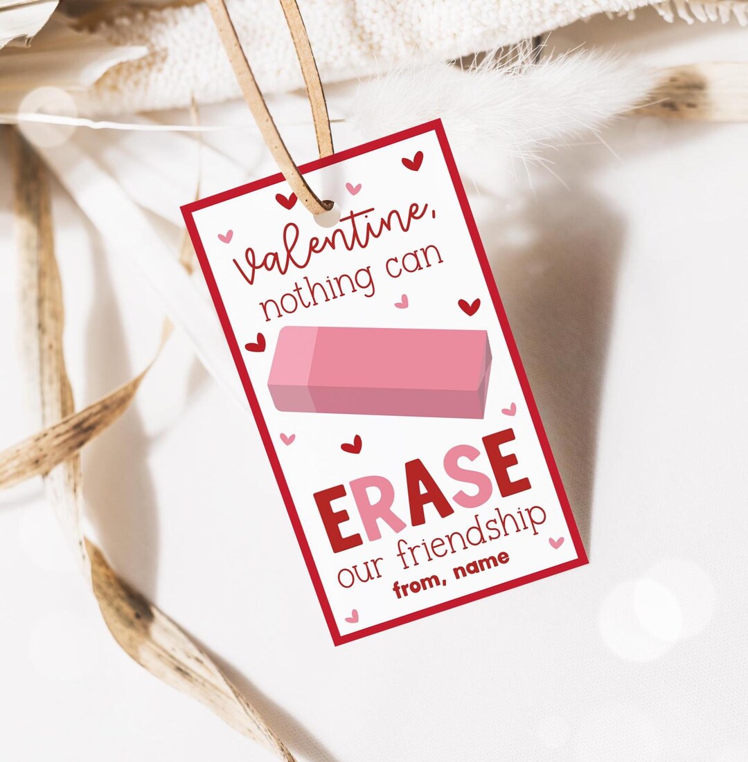 Eraser Valentines Day Tag, Erase Valentine Teacher Team Class Gift Tag ...