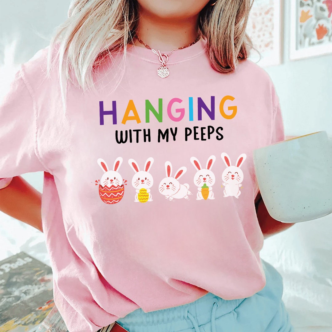 Hanging With My Peeps Happy Easter Easter Shirt Bunny Tshirt Peeps Tee ...