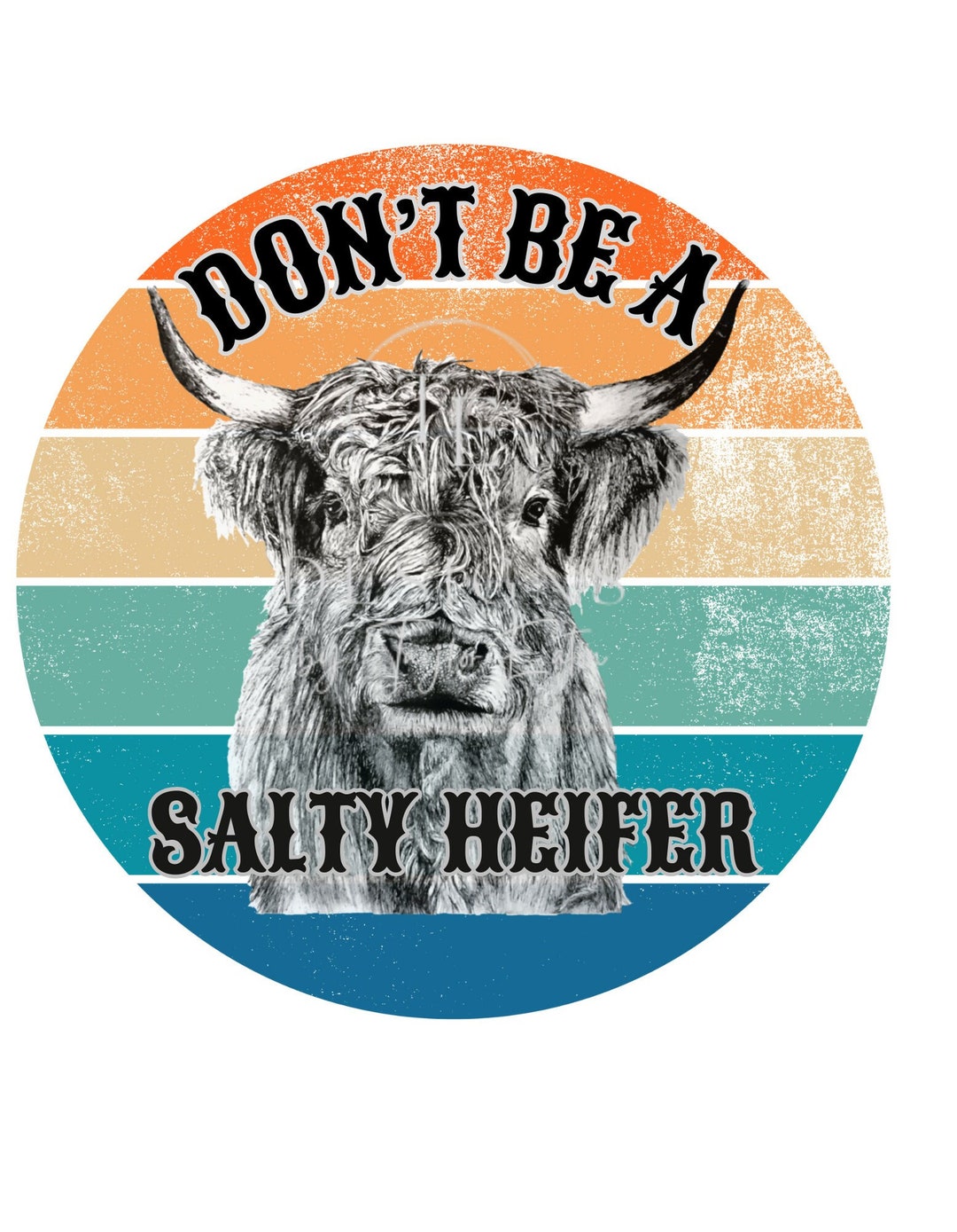 Don’t Be A Salty Heifer PNG Cricut Design Sublimation Design SNG - Etsy