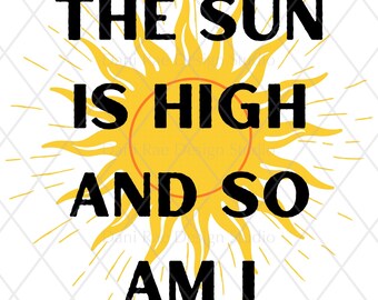 The Sun is High Svg - Etsy