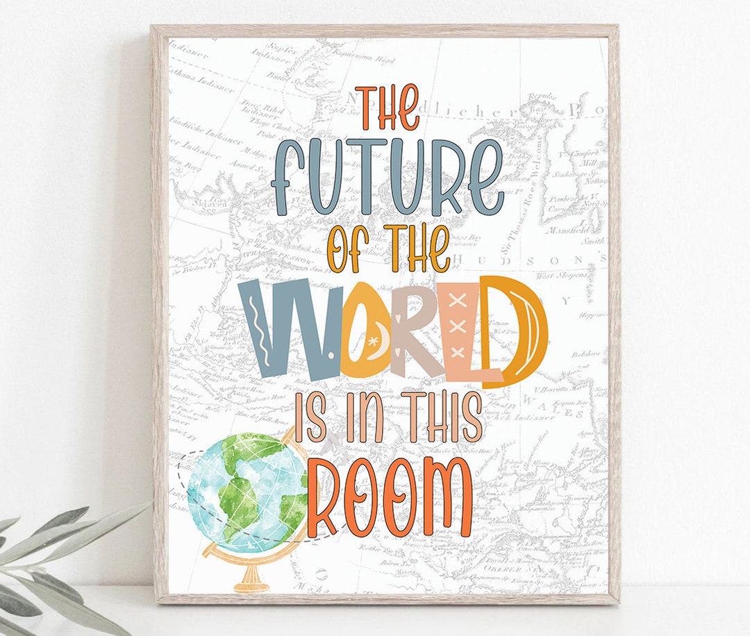 Future of the World Printable Classroom Poster Classroom Quotes ...