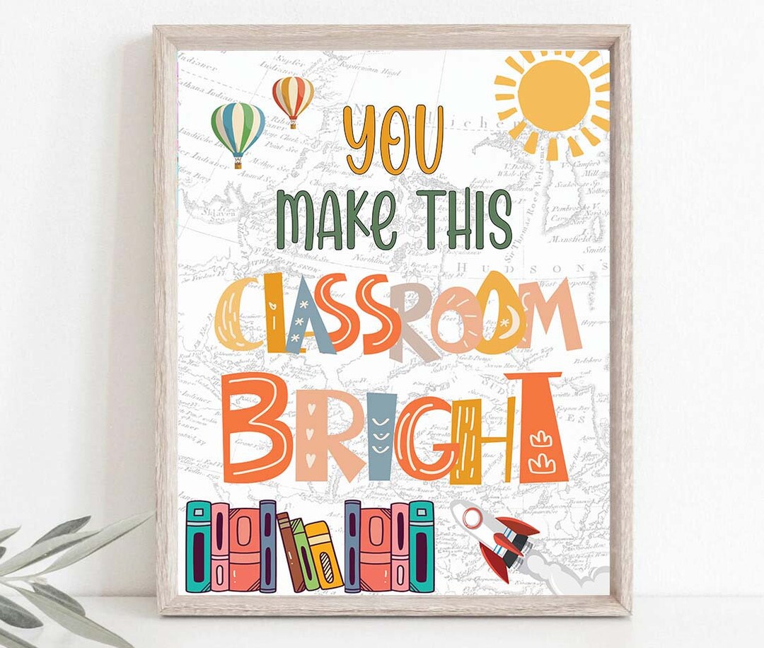 You Make This Classroom Bright Poster Classroom Quotes Printable ...