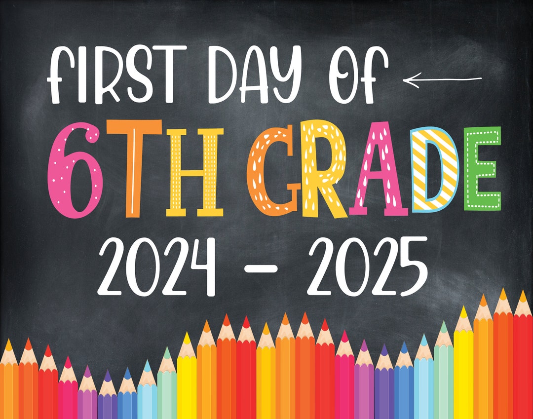 First Day of Grade Six 6 2024-2025 First Day of School Printable First ...