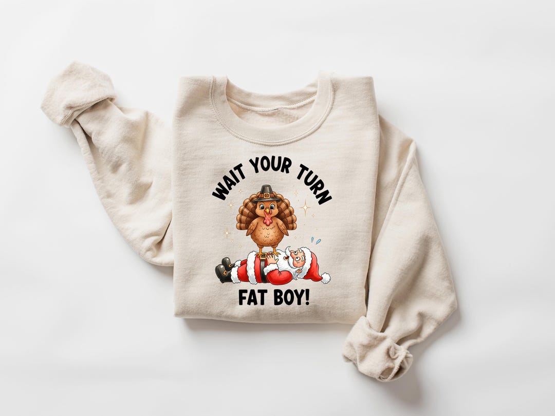 Wait Your Turn Fat Boy Shirt, Funny Thanksgiving Shirt, Turkey Day Tee ...