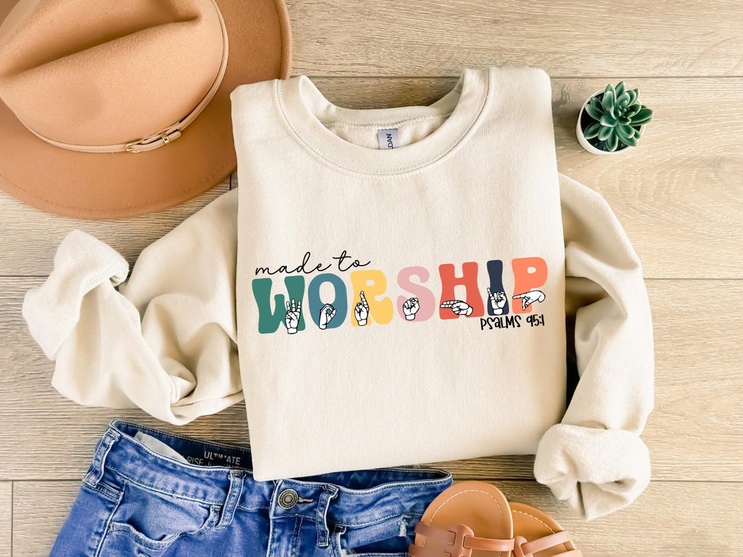 Made to Worship Psalmls 95:1 Shirt, ASL Shirt, American Sign Language ...