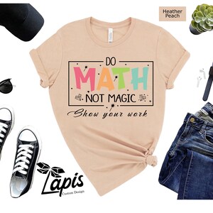 Do Math Not Magic Shirt, Math Lover Shirt, Gift for Math Lover, Funny ...