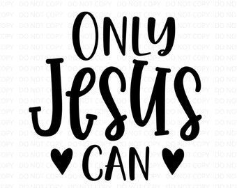 Only Jesus Can Svg - Etsy