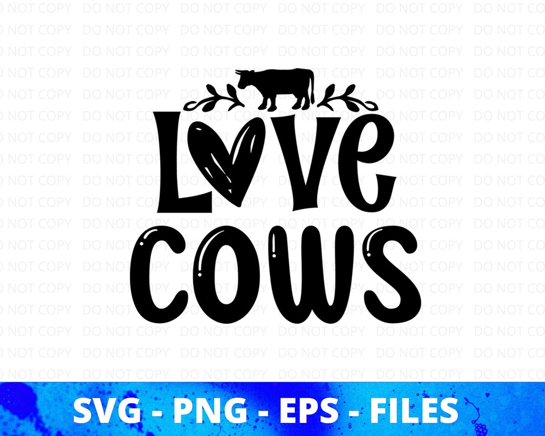 Love Cows Svg Cow Print Cow Png Farmhouse Wall Decor Cow - Etsy