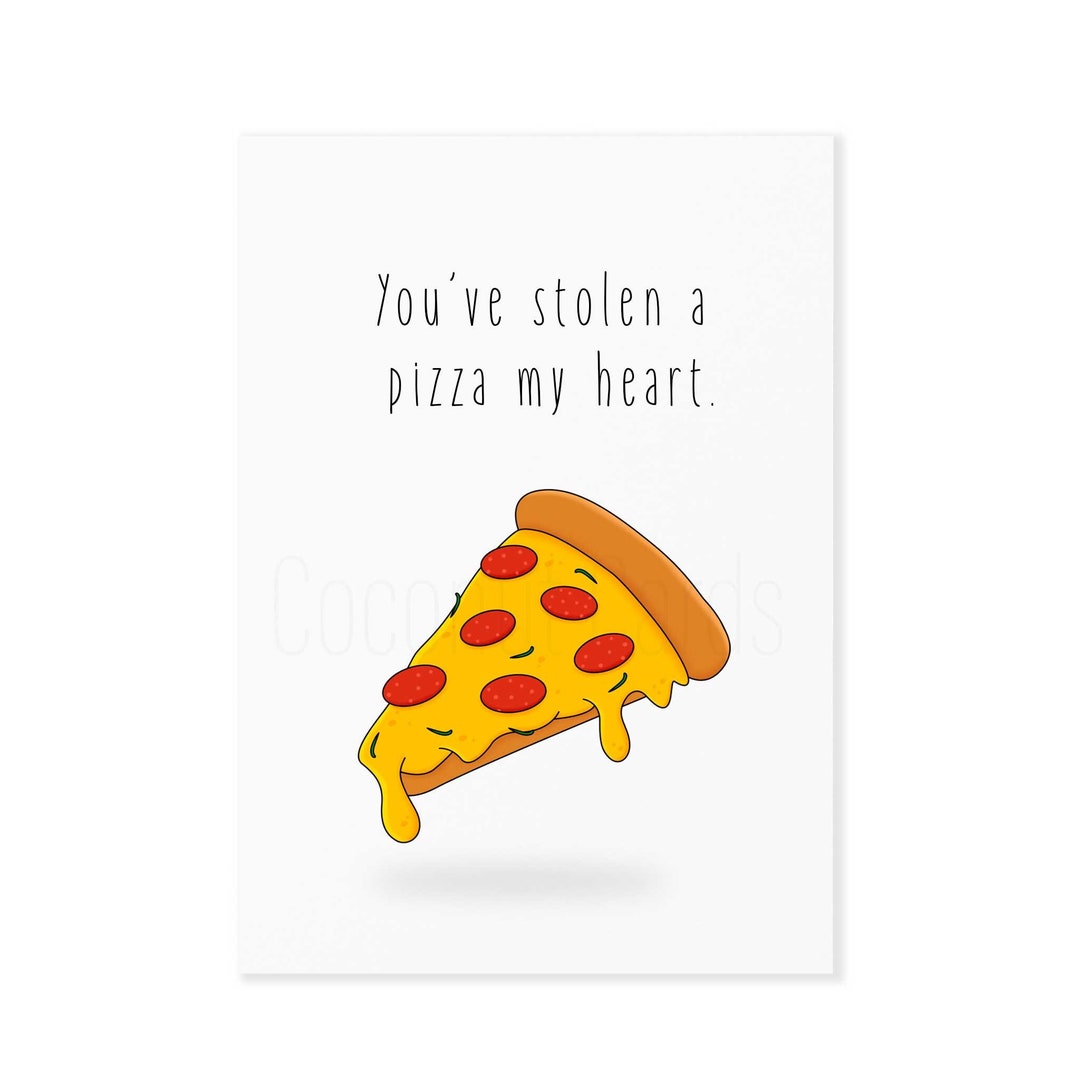 You've Stolen A Pizza My Heart Pizza Card Pun Card Anniversary ...