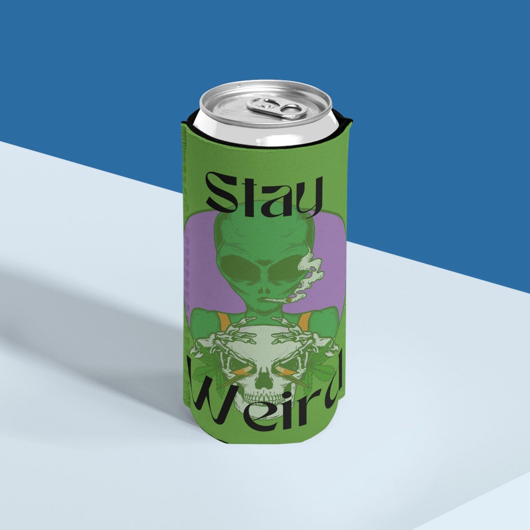 Stay Weird Alien Alien Koozie Slim Can Cooler Slim Can Koozie Koozies ...