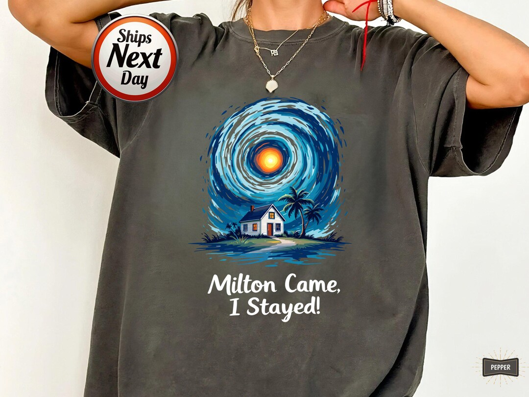 Hurricane Milton T-shirt October 2024 Commemorative Tee Milton Came I ...