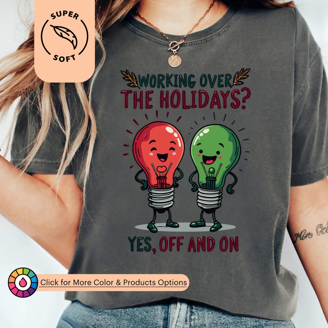 Christmas Working Over the Holidays T-shirt Sweatshirt Hoodie Tank Top ...