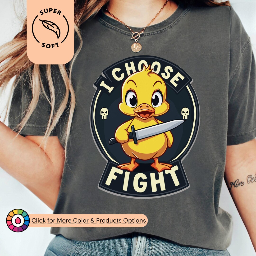 Cute Duck With Sword Graphic T-shirt, Funny I Choose Fight Saying Tee ...