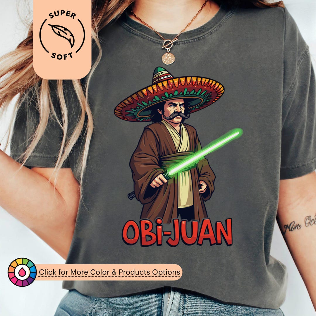 Obi-juan Graphic Tee, Funny Jedi Parody Shirt, Mexican Hat Design ...
