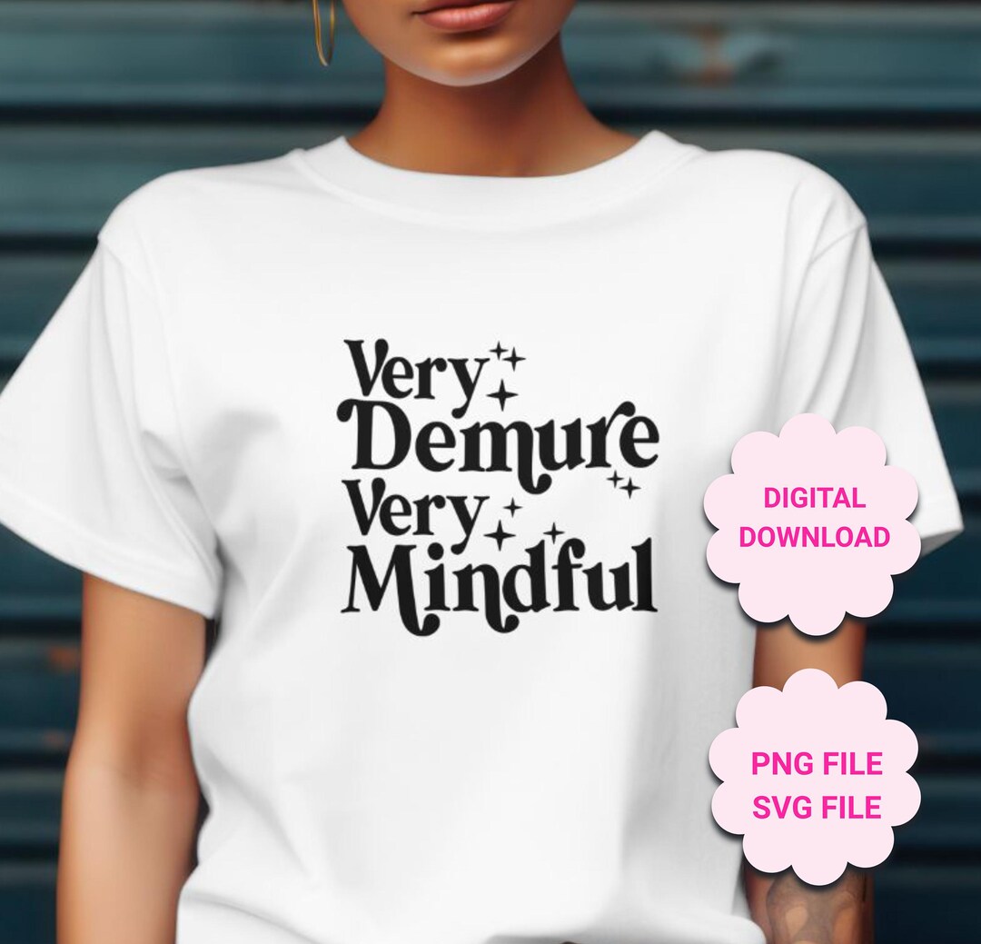 Very Demure Very Mindful, Very Demure PNG, Very Mindful SVG, Trendy T ...