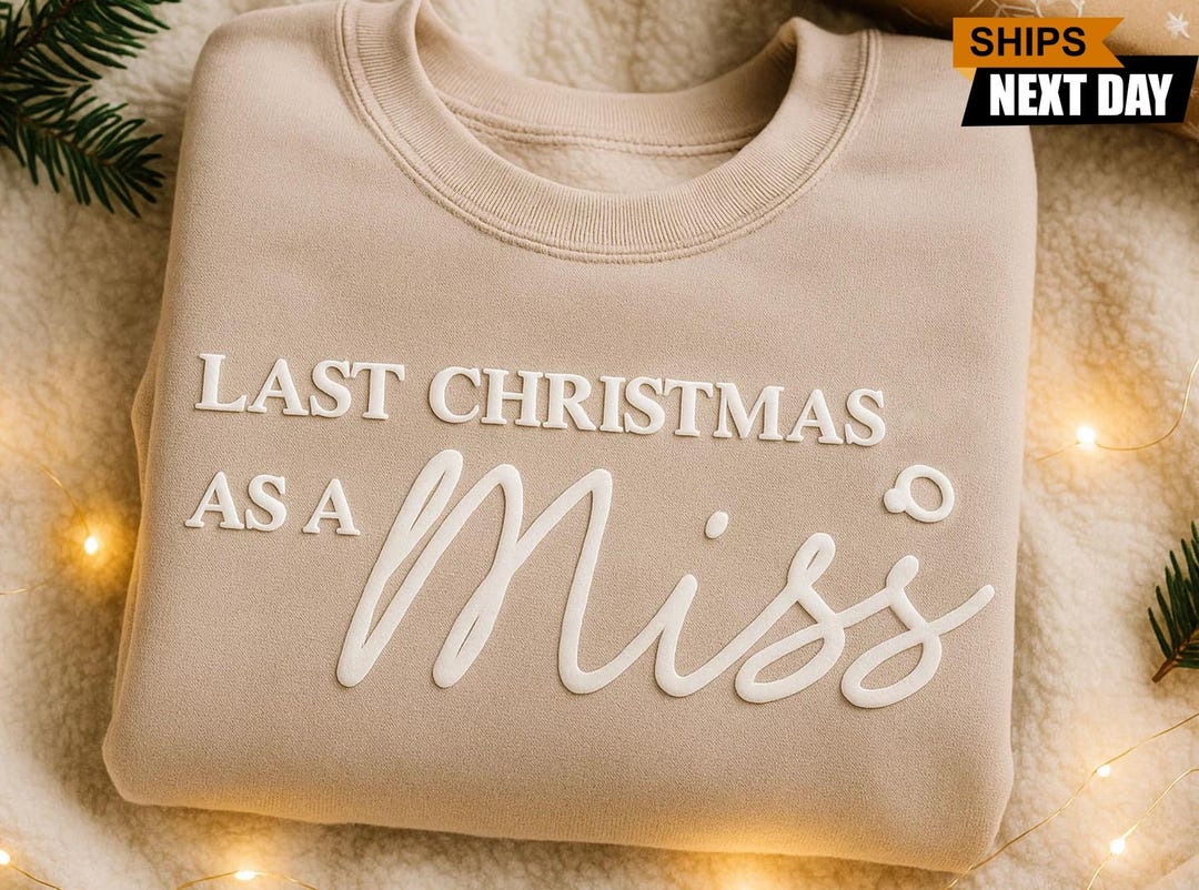 Last Christmas as a Miss Puff Printed Sweater, Mrs Future Bride to Be ...