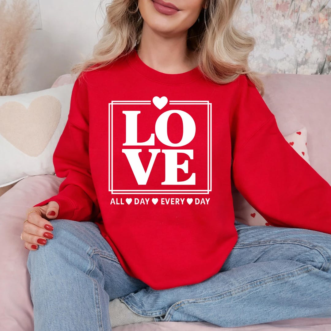 Matching Valentine Sweatshirt, All Day Every Day Valentine Jumper, Gift ...