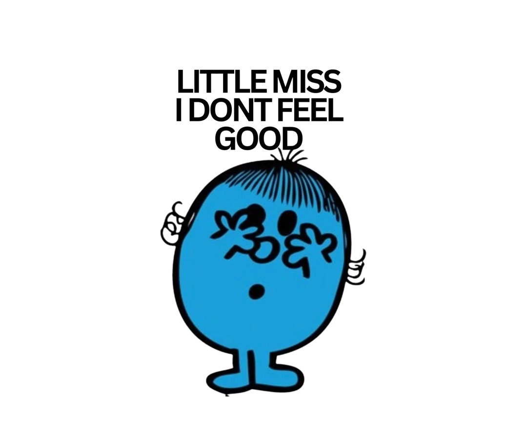 Little Miss I Don't Feel Good, Little Miss, Mr.men Sticker, Meme ...