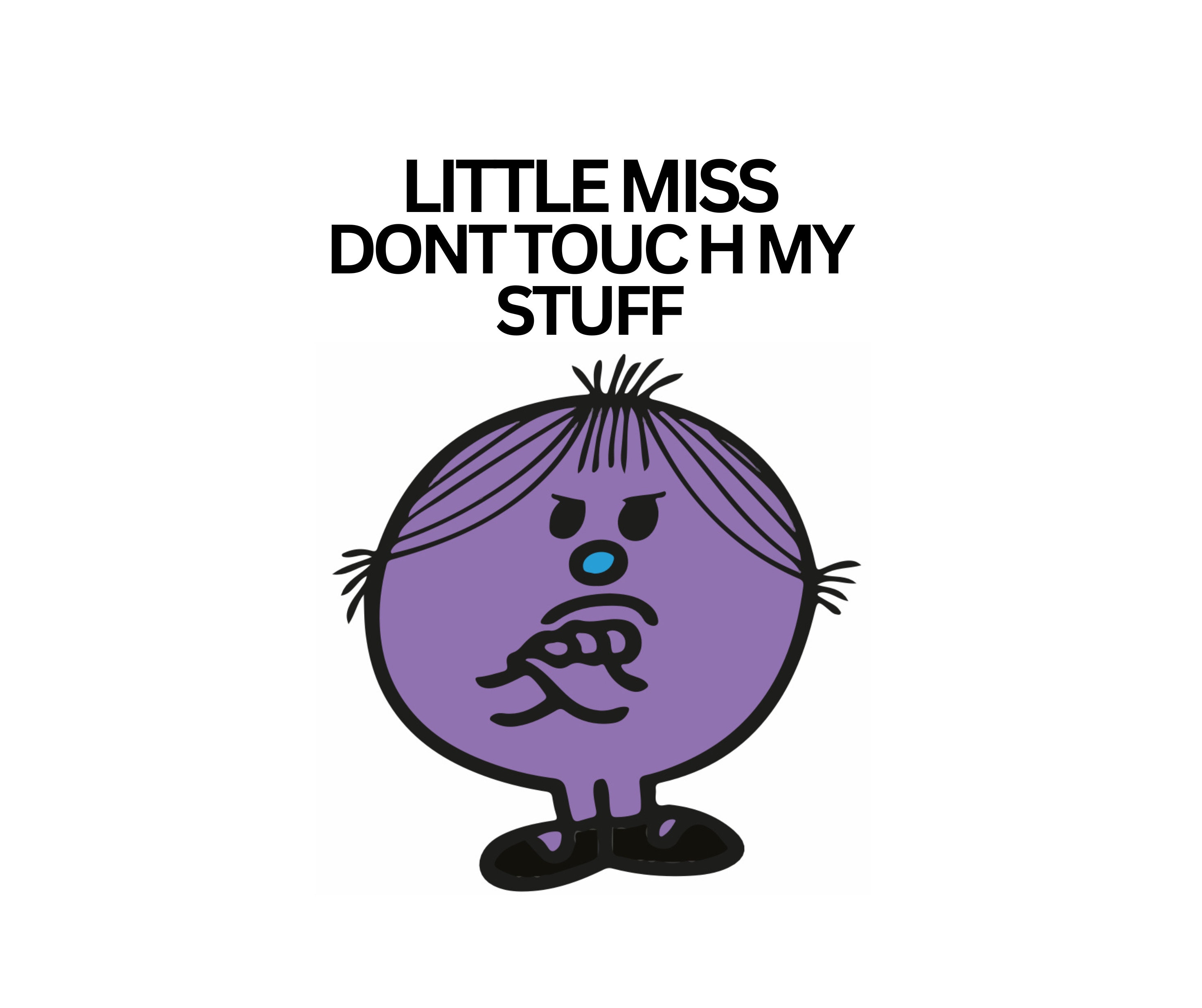 Little Miss Don't Touch My Stuff, Little Miss, Mr.men Sticker, Meme ...