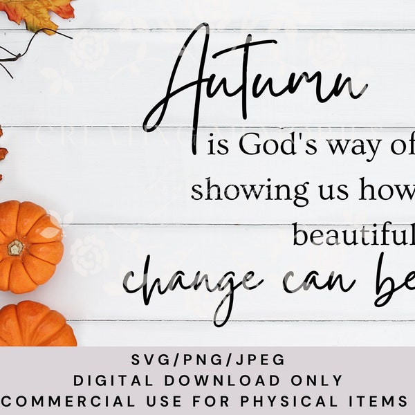 Autumn is Gods Way of Showing How Beautiful Change Can Be Sign - Etsy