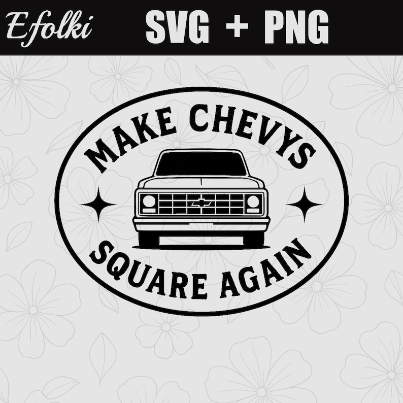 Make Chevys Square Again SVG PNG, Squarebody Chevy Truck SVG, Cut File ...