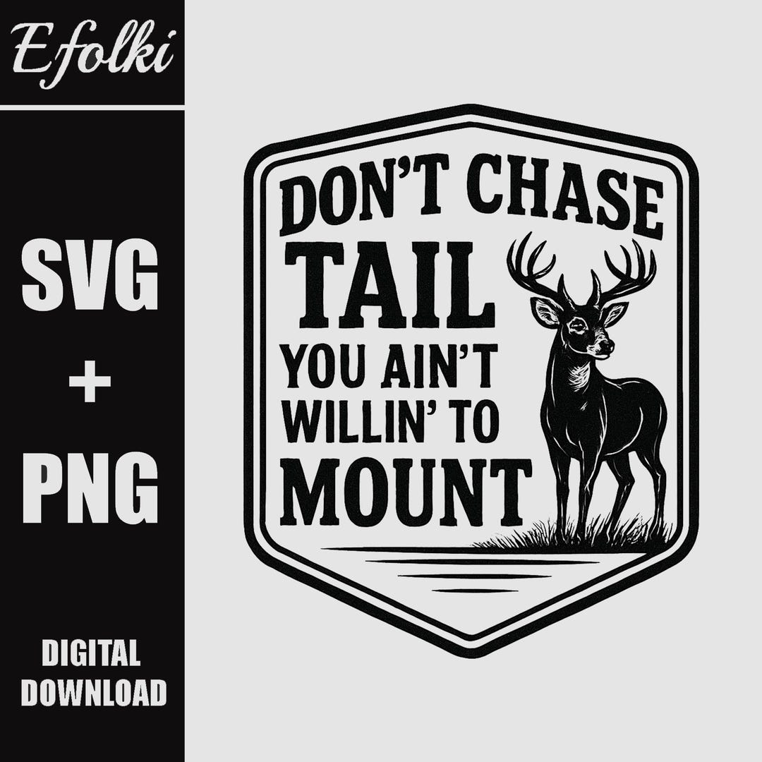 Don’t Chase Tail SVG PNG, Funny Deer Hunting Patch Design, Laser ...