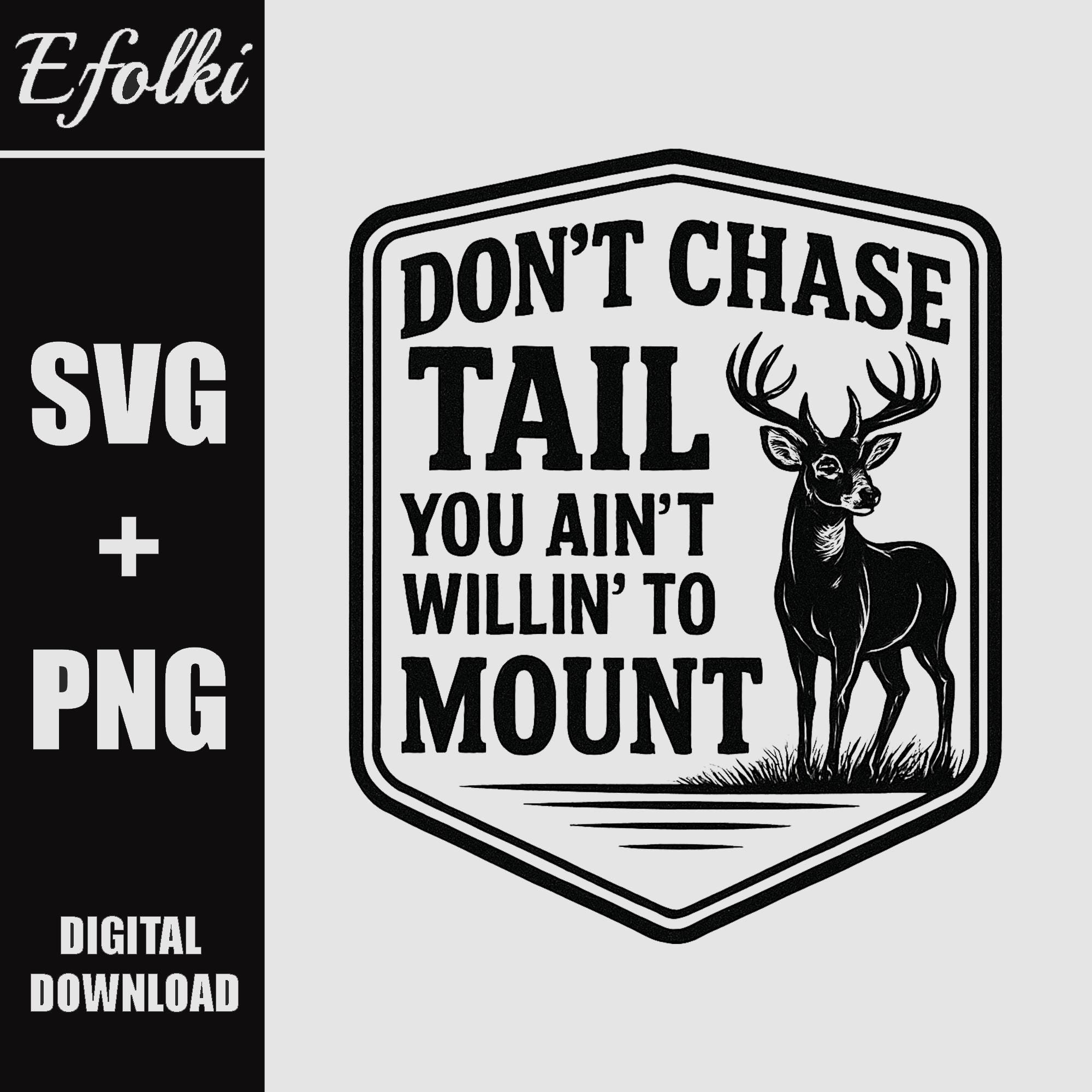 Don’t Chase Tail SVG PNG, Funny Deer Hunting Patch Design, Laser ...