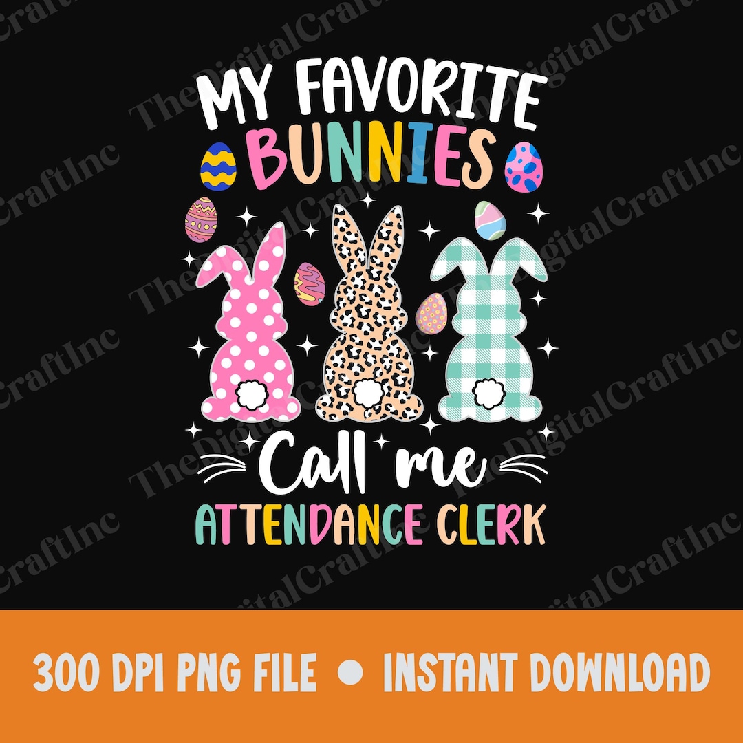My Favorite Bunnies Call Me Attendance Clerk Png, Cute Easter ...