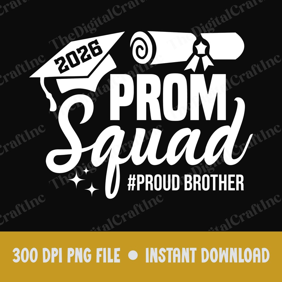 Prom Squad 2026 Proud Brother Png, Prom Graduation Png, Prom Class of ...