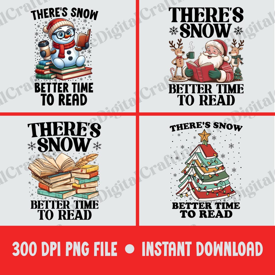 There's Snow Better Time to Read Png, Funny Christmas Sublimation ...