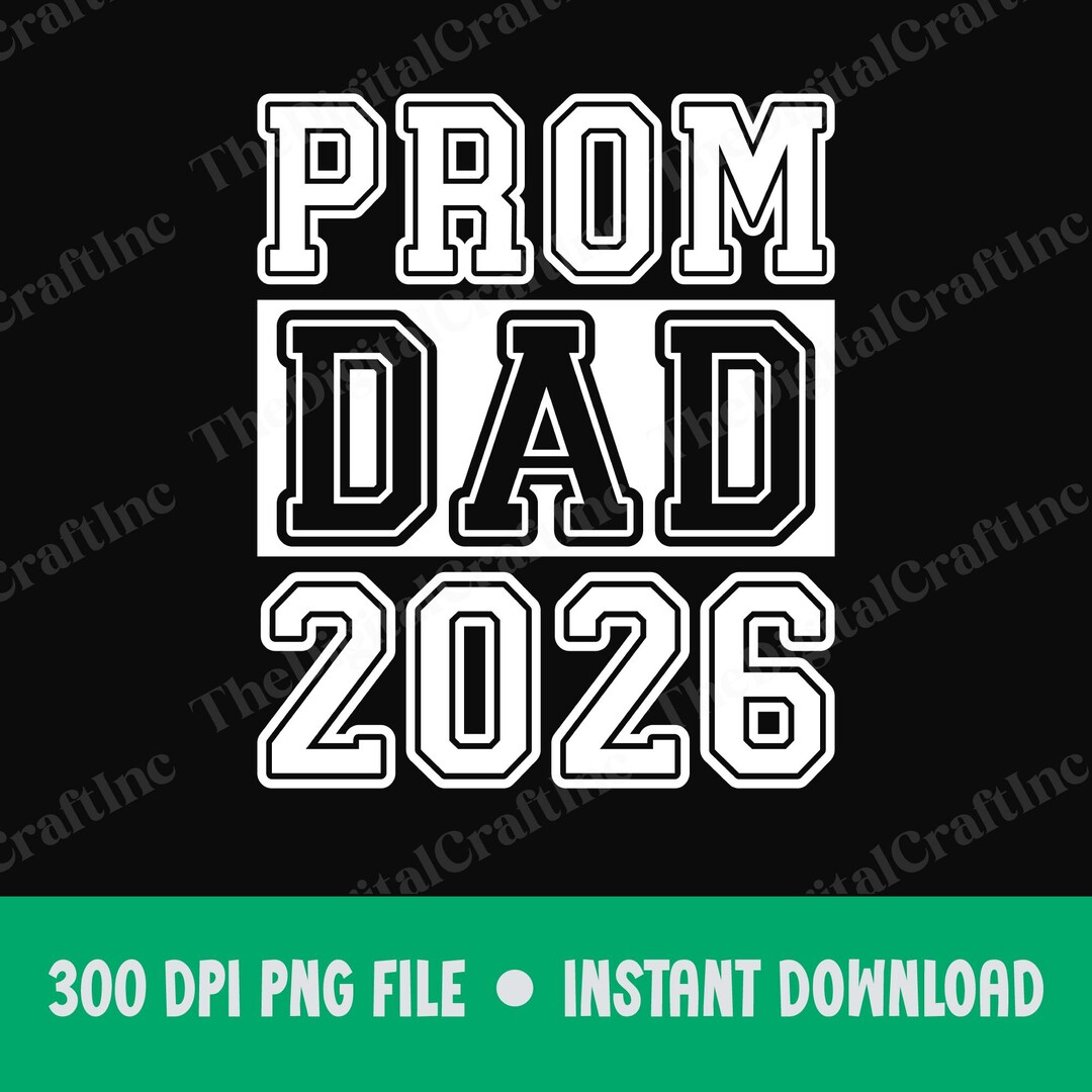 Prom Dad 2026 Png, Prom Squad Proud Dad Png, Prom Class of 2026, Senior ...