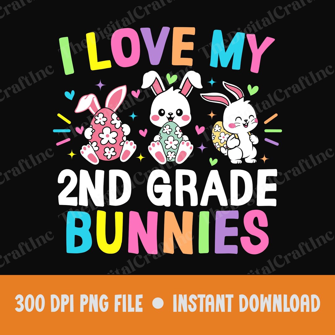 I Love My 2nd Grade Bunnies Png, Cute Teacher Easter Png, Teacher ...